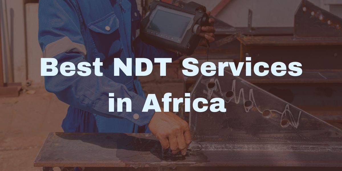 Comprehensive NDT Service in Africa | NDT Engineering Ltd